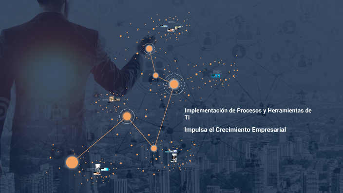 Optimización de Procesos y Herramientas de TI by Karen Fernández on Prezi