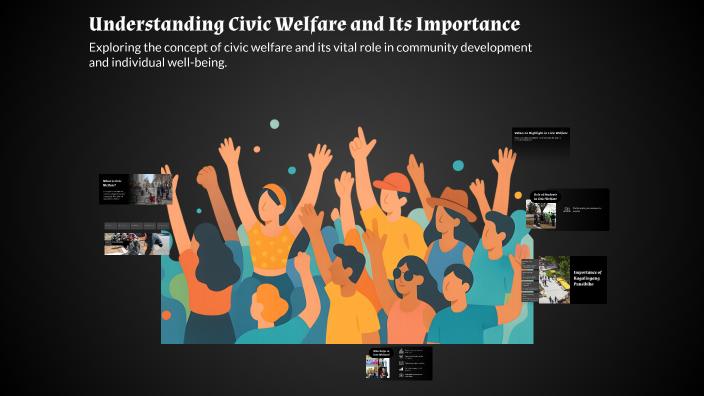 Understanding Civic Welfare and Its Importance by Cath Macasaet on Prezi