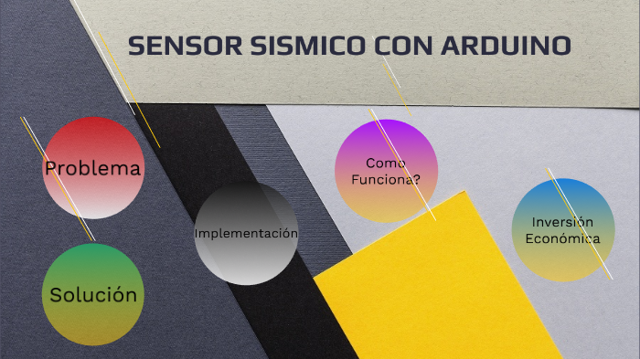 Sensor Sismico con Arduino by ISAMAR PARADA on Prezi