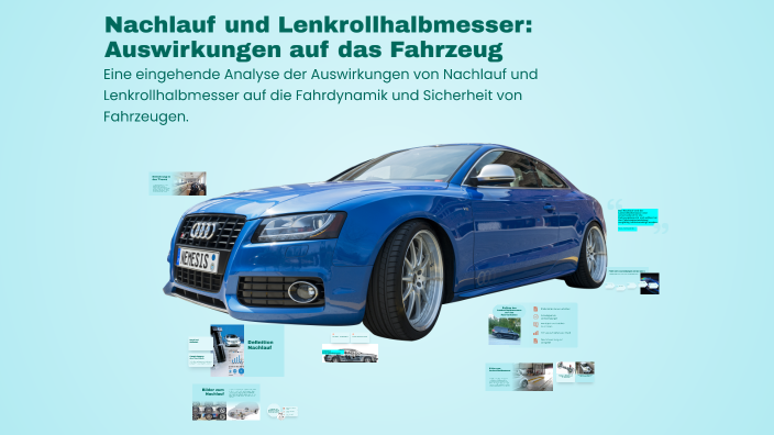 Nachlauf und Lenkrollhalbmesser: Auswirkungen auf das Fahrzeug by on Prezi