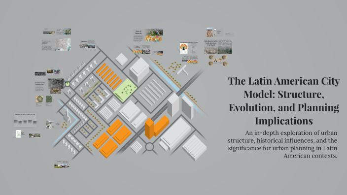 The Latin American City Model: Structure, Evolution, and Planning ...