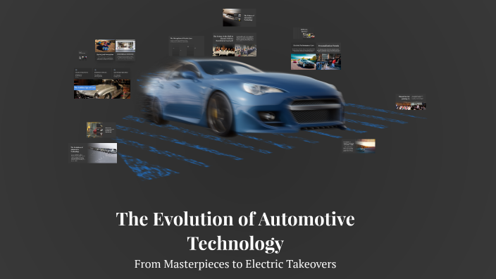 The Evolution of Automotive Technology by dharmik mohan on Prezi