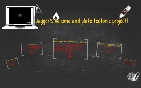 Jagger's Volcano and plate tectonic project! by Jagger Lessard on Prezi