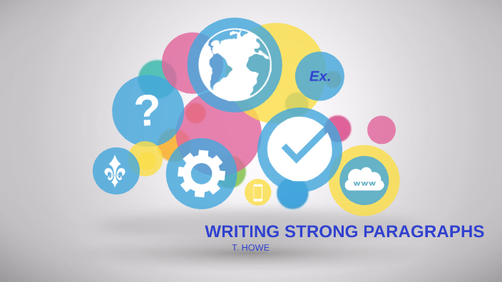 RECOGNIZING & WRITING GOOD PARAGRAPH STRUCTURE by Tonya Howe on Prezi