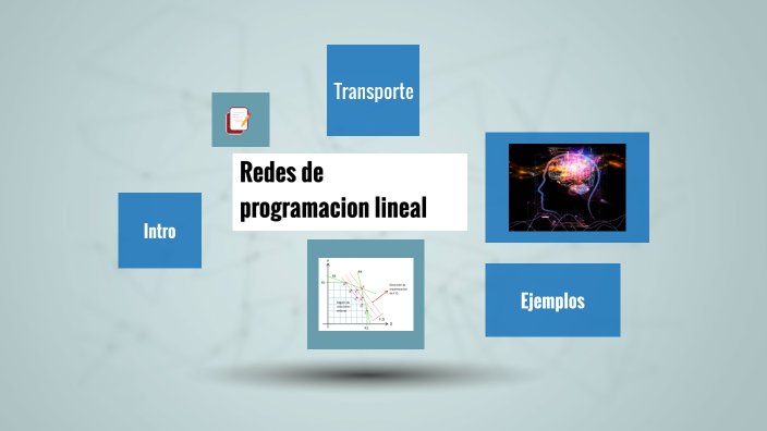 Redes de programacion lineal by Alonso Antonio Ramírez Rodríguez on Prezi