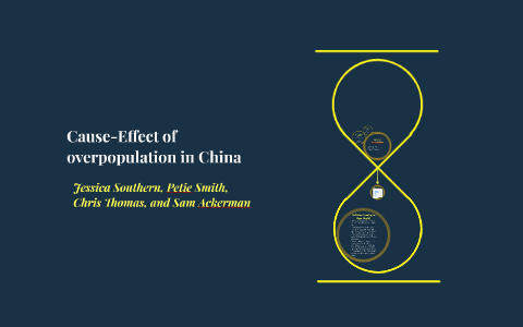 Cause-Effect of overpopulation in China by Petie Smith on Prezi