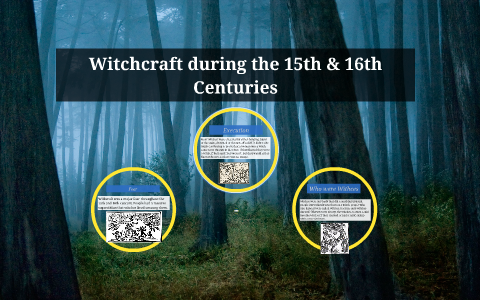 Witchcraft in the 15th & 16th centuries by Will C on Prezi