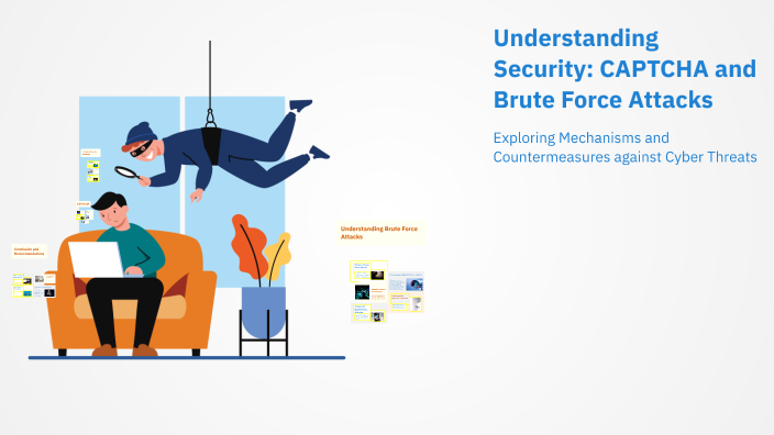 Understanding Security: CAPTCHA and Brute Force Attacks by Abdiladef Abdisamad on Prezi
