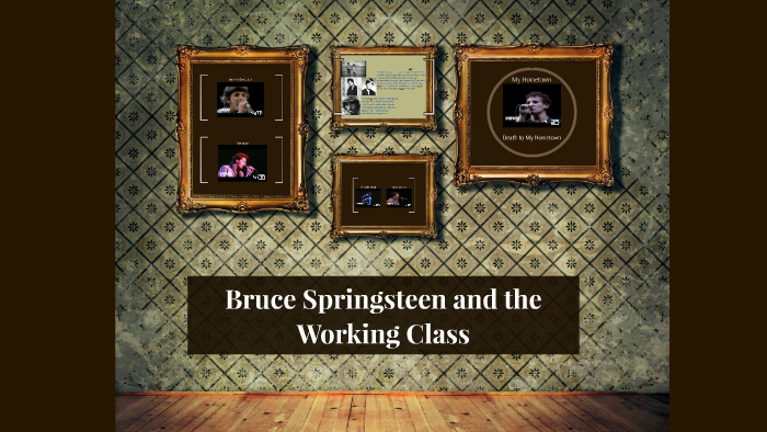 Bruce Springsteen and the Working Class by Nate Fowler on Prezi