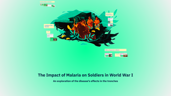 The Impact of Malaria on Soldiers in World War I by A Google User on Prezi