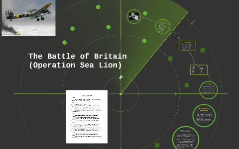 The Battle of Britain (Operation Sea Lion) by Caroline Mull on Prezi