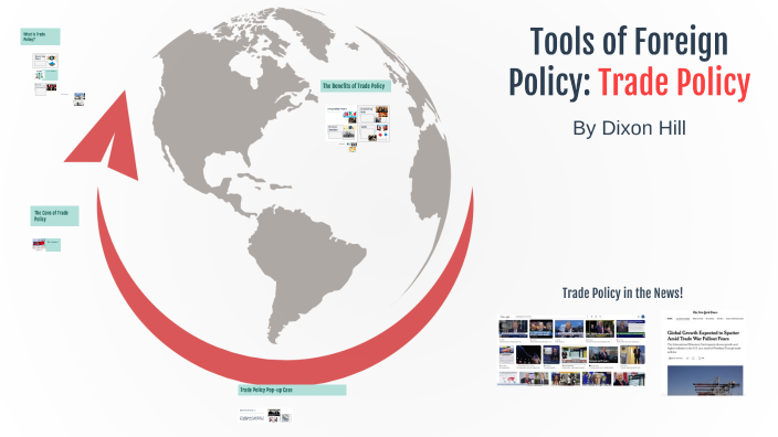 Tools of Foreign Policy: Trade Policy by Dixon Hill on Prezi