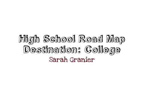 High School Must-Do Road Map by Sarah Granier