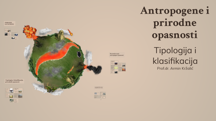 ANTROPOGENE I PRIRODNE KATASTROFE by Armin Krzalic on Prezi