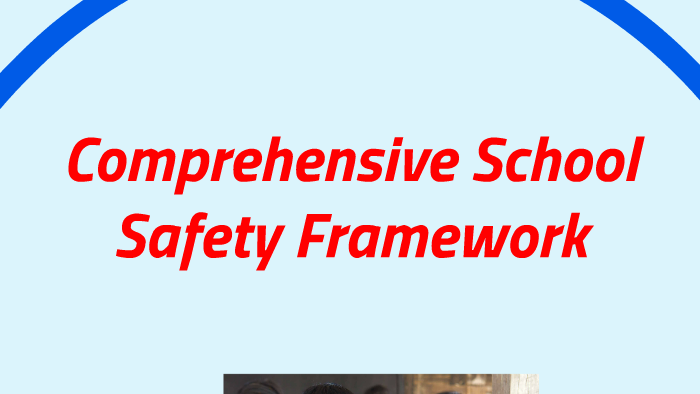 Comprehensive School Safety Framework by Jacklin Rebeiro on Prezi