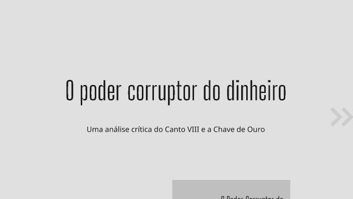 O poder corruptor do dinheiro by artur michael on Prezi