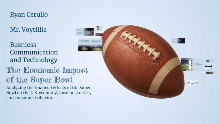 The Economic Impact of the Super Bowl by domenick cerullo on Prezi