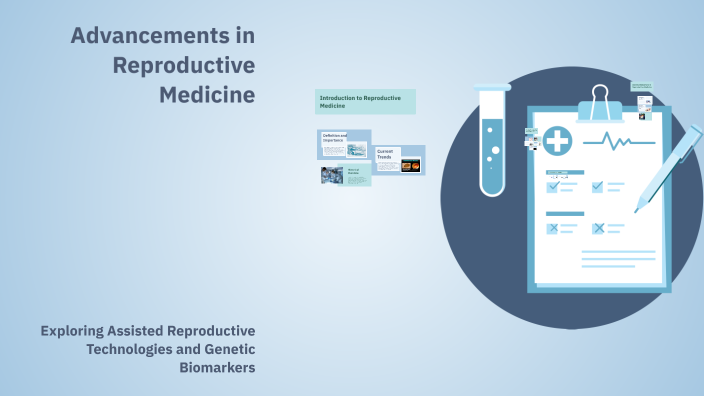 Advancements in Reproductive Medicine by Mathilda Nilsson on Prezi