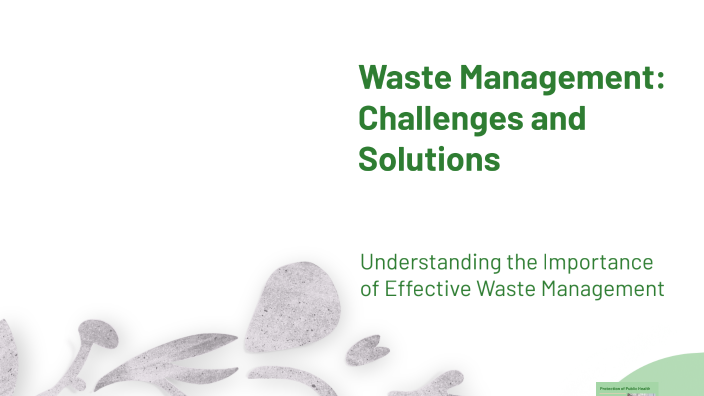 Waste Management: Challenges and Solutions by bhargavi s on Prezi