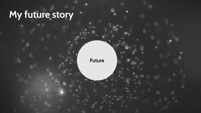 My future story by Aidan ma on Prezi