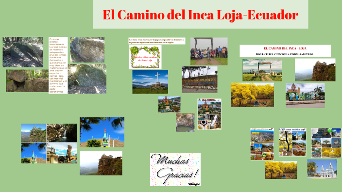 El Camino del Inca Loja-Ecuador by DAYANA RAMIREZ on Prezi