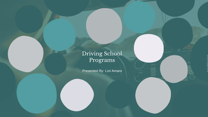 Driving School Programs by Lori Amaro on Prezi