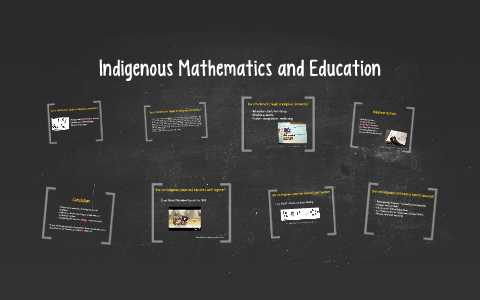 Indigenous Mathematics and Education by rebecca barnes on Prezi