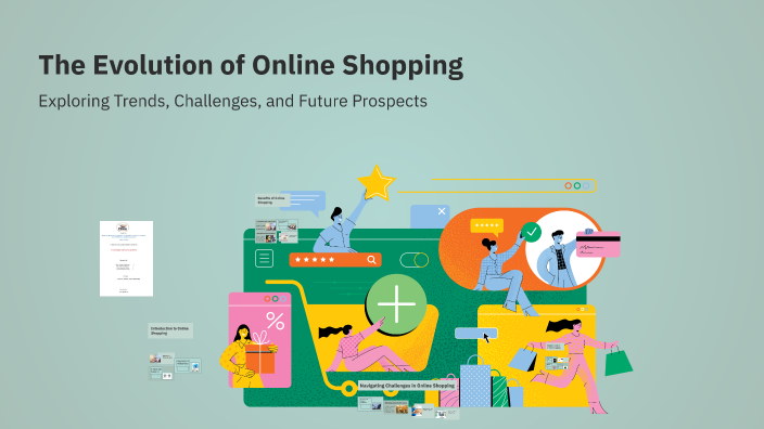 The Evolution of Online Shopping by siddhant alte on Prezi