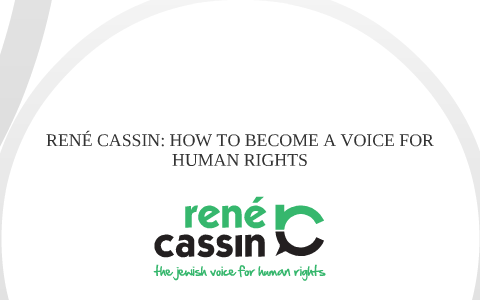 René Cassin: How to become a voice for human rights by Simone Abel on Prezi