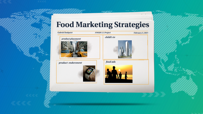 Food Marketing Strategies by Gabriel Lindquist on Prezi