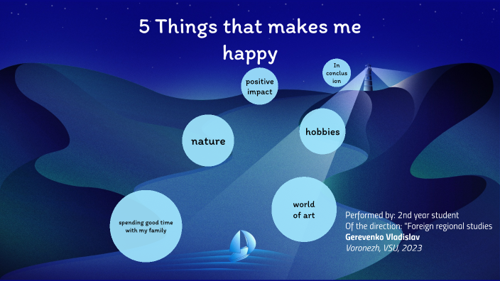 5 Things that makes me happy by Влад Геревенко on Prezi