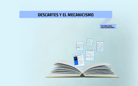 DESCARTES Y EL MECANICISMO by Javier Iglesias Ramos on Prezi