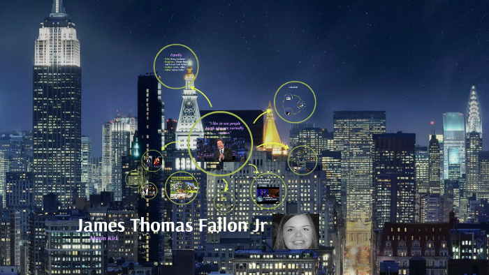 James Thomas Fallon Jr by Marin Kirk on Prezi