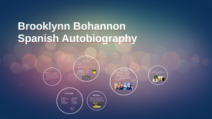 Spanish Autobiography by Brooklynn Bohannon on Prezi