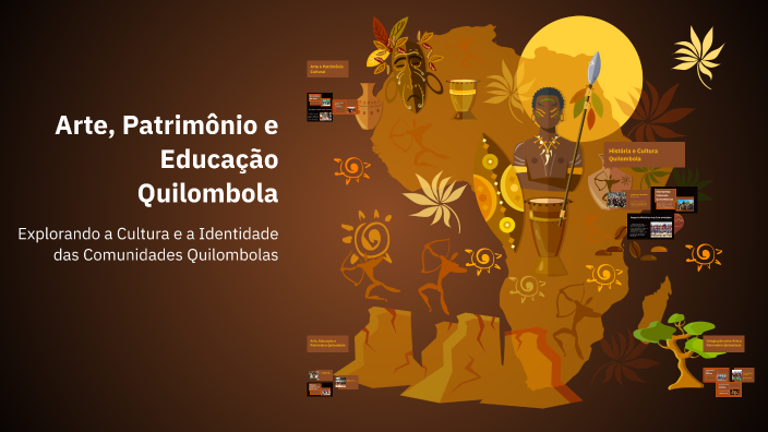 Arte, Patrimônio e Educação Quilombola by Paulo César Mendes on Prezi