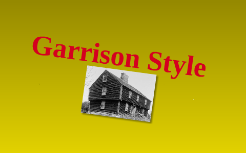 Architectural Style: Garrison by Sam Cain on Prezi