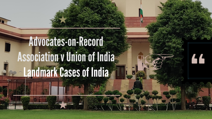 Supreme Court Case: Advocates-on-Record Association v Union of India by ...