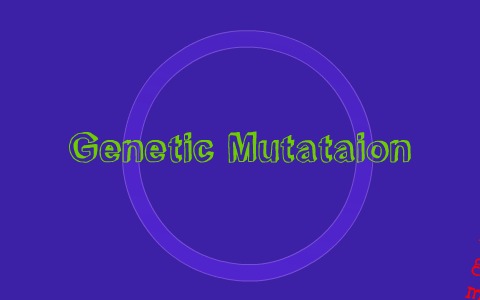 Genetic Mutations by Keely Cook on Prezi