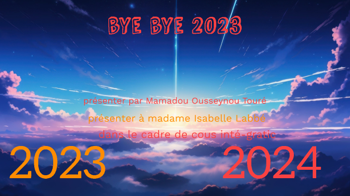bye bye 2023. bonjour 2024 by Mamadou Ousseynou Toure on Prezi