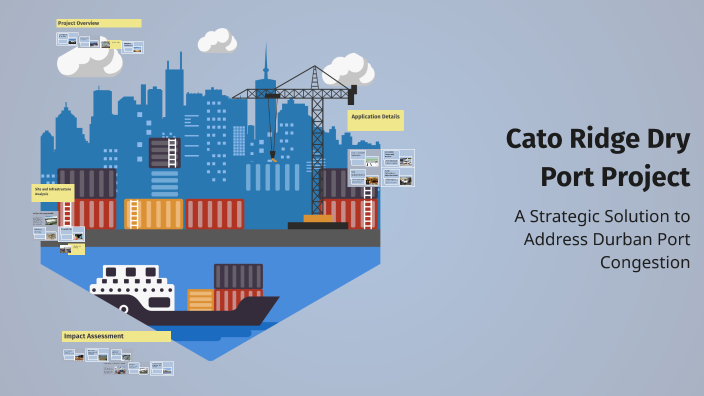 Cato Ridge Dry Port Project by Vuyelwa Africa on Prezi