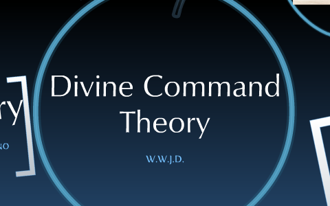 Divine Command Theory by Jessica Hubbert on Prezi