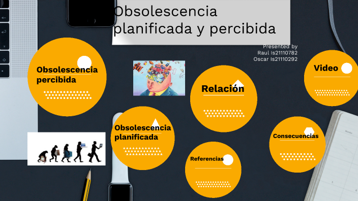 Obsolescencia programada y percibida by Oscar Galvan on Prezi