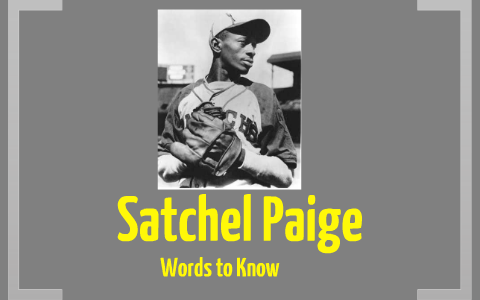 Satchel Paige 5th grade Vocabulary by Carolyn Jordan on Prezi