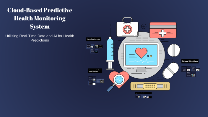 Cloud-Based Predictive Health Monitoring System by SHREYA SINGH on Prezi