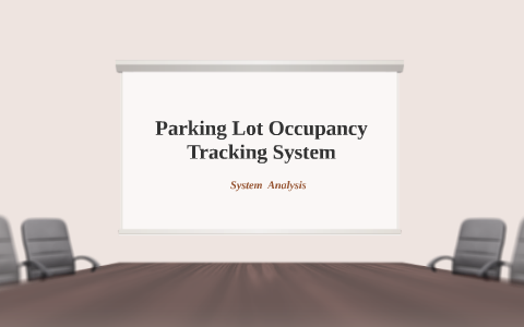 Parking Lot Occupancy Tracking System by khawlah 543 on Prezi