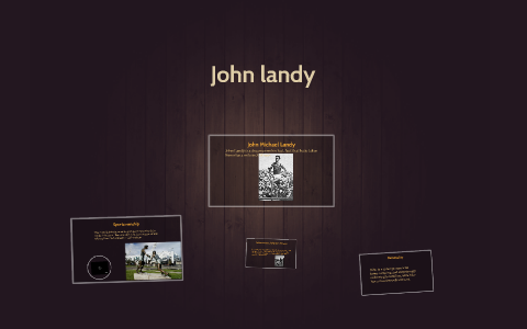 John Michael Landy by on Prezi