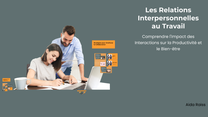 Les Relations Interpersonnelles au Travail by Raiss Aida on Prezi