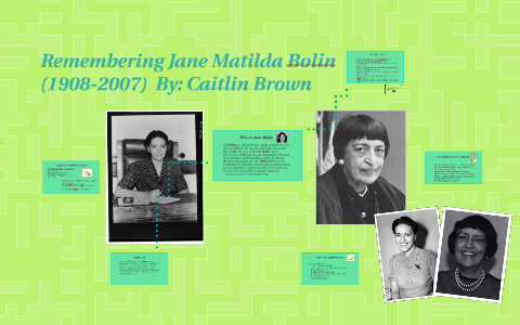 Jane Matilda Bolin (1908-2007) by Caitlin Brown on Prezi