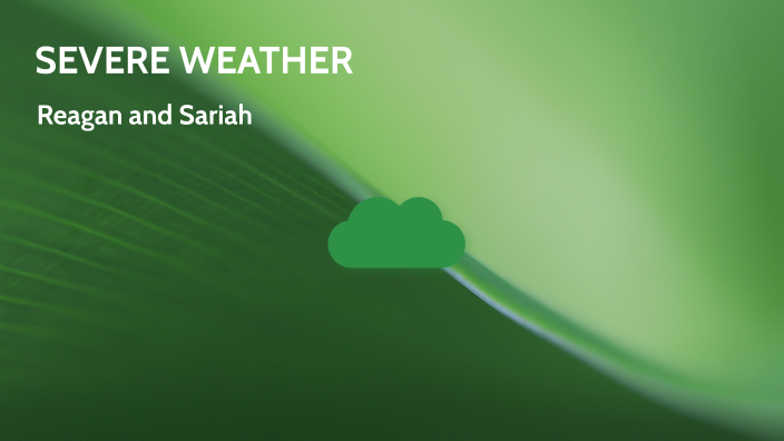 Severe Weather by Sariah Anderson on Prezi