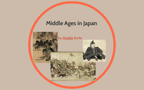 Middle Ages in Japan by Maddie Burke on Prezi
